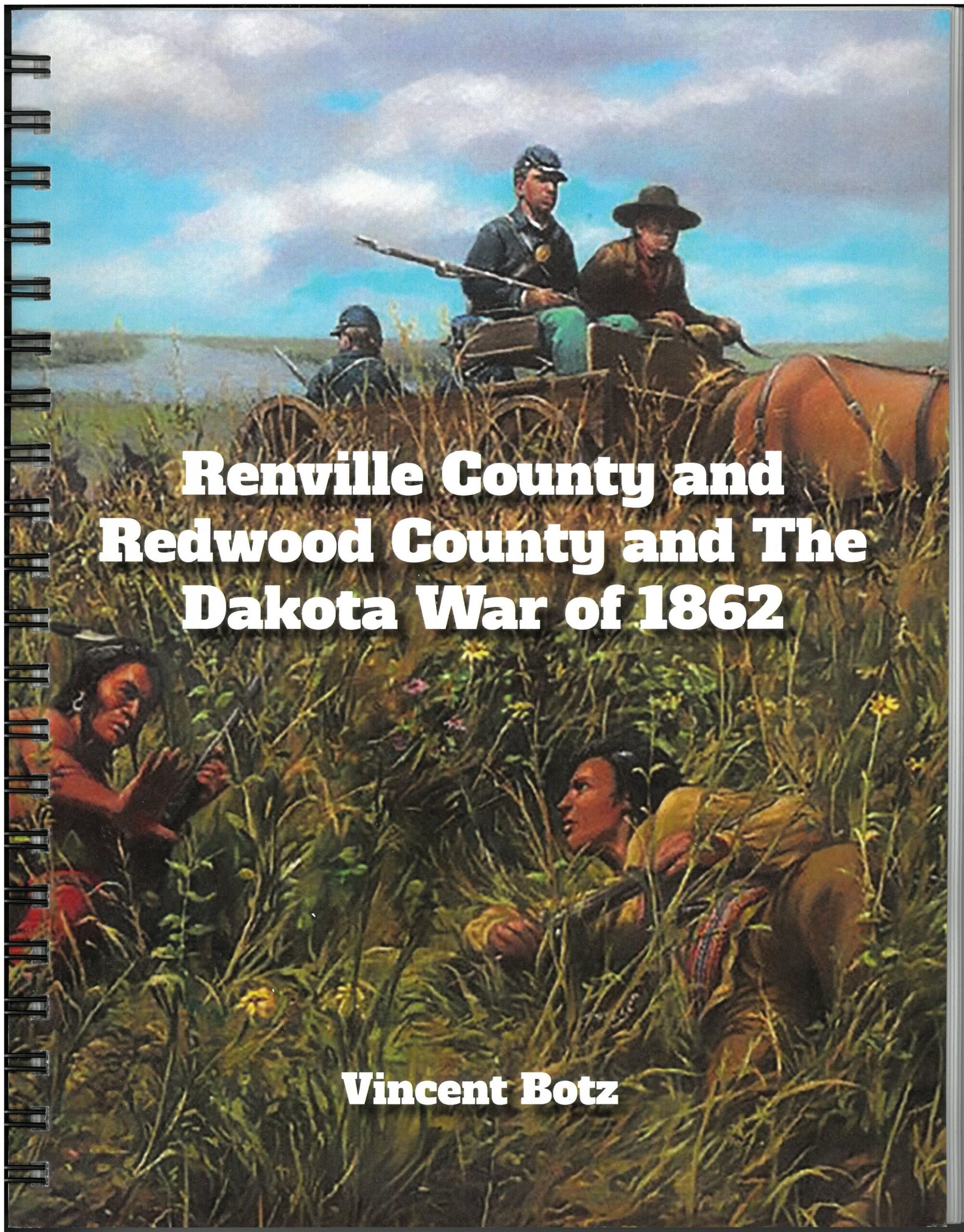 Renville County and Redwood County and the Dakota War of 1862 ...